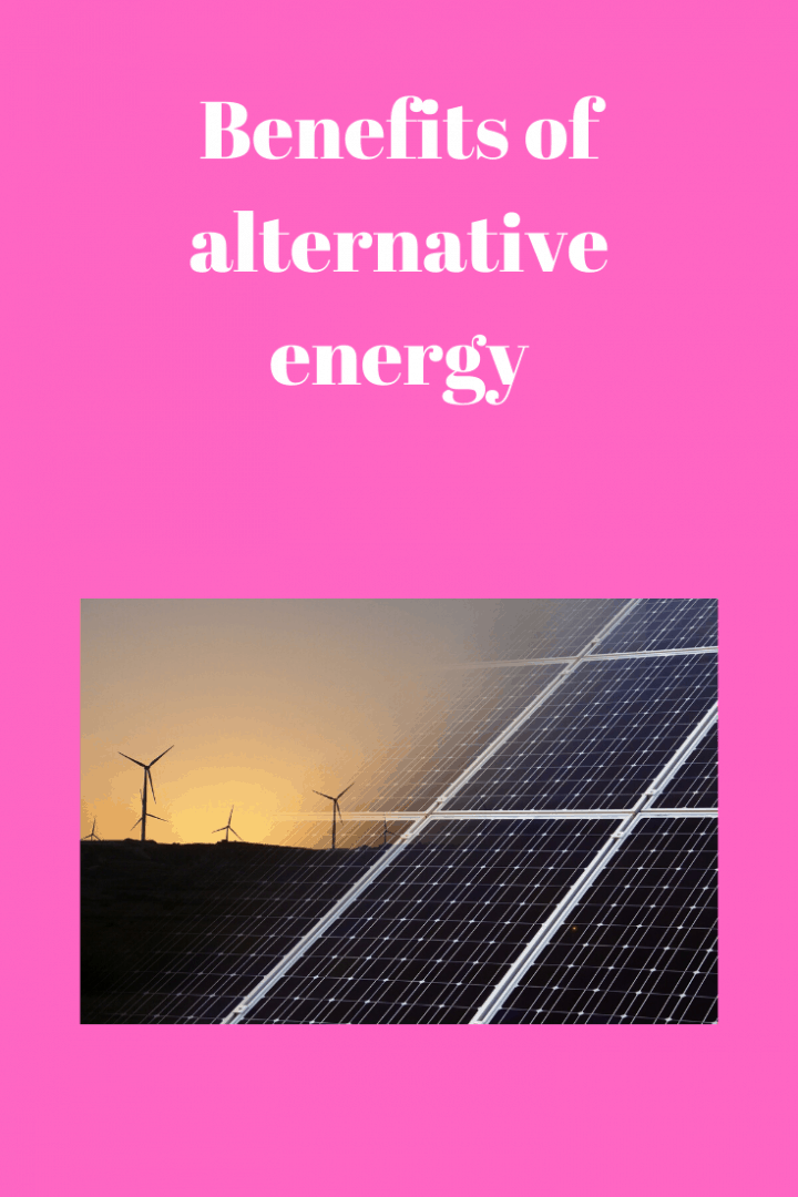 Benefits of Using Alternative Energy - Green Energy Tip